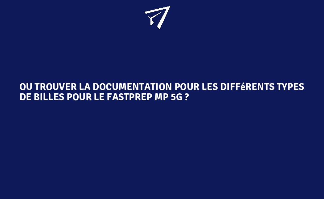Ou trouver la documentation pour les différents types de billes pour le ...